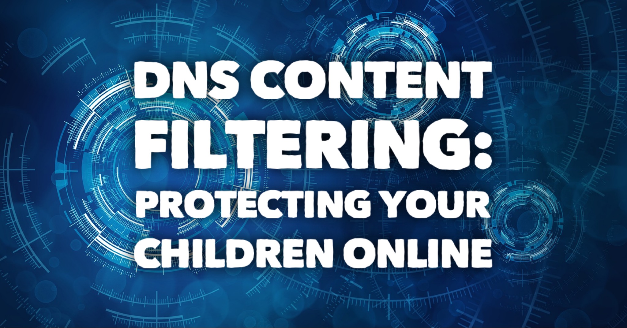 DNS Content Filtering: Protecting Your Children Online - PixelatedDad